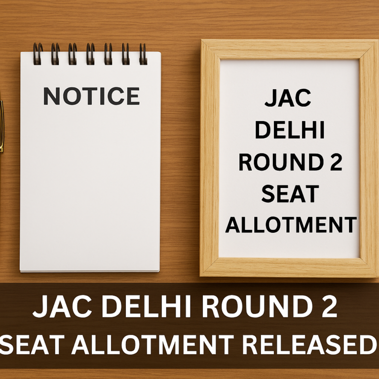 JAC Delhi 2025 Round 2 Seat Allotment Released | Check Now